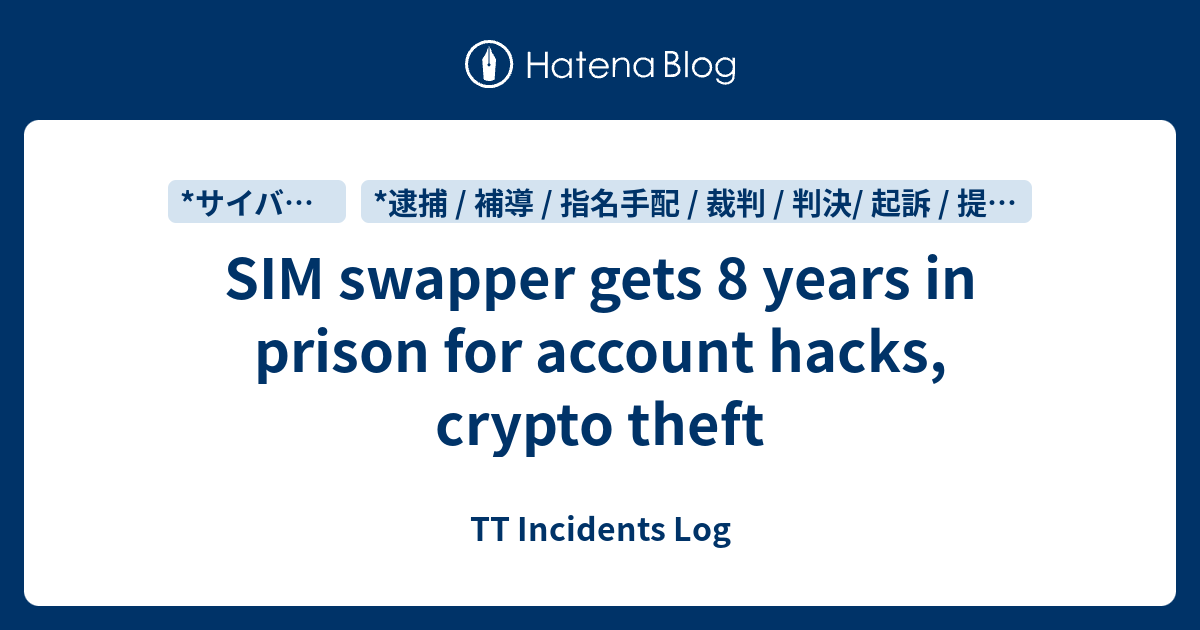 SIM swapper gets 8 years in prison for account hacks, crypto theft - TT ...