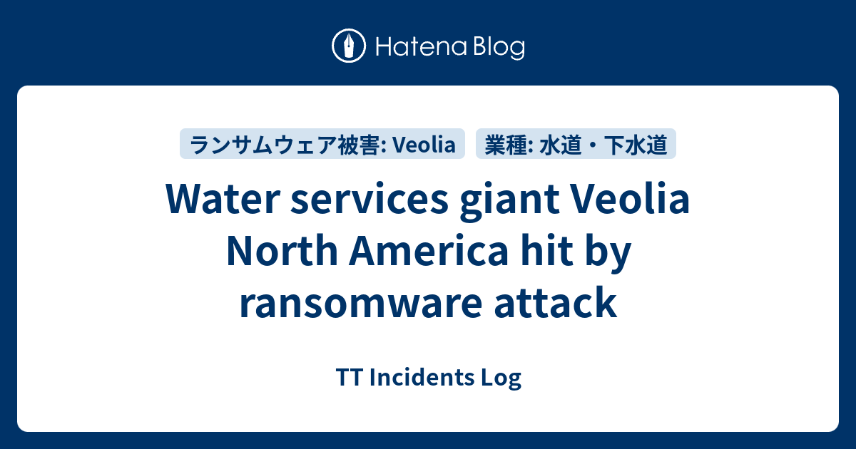 Water services giant Veolia North America hit by ransomware attack - TT ...