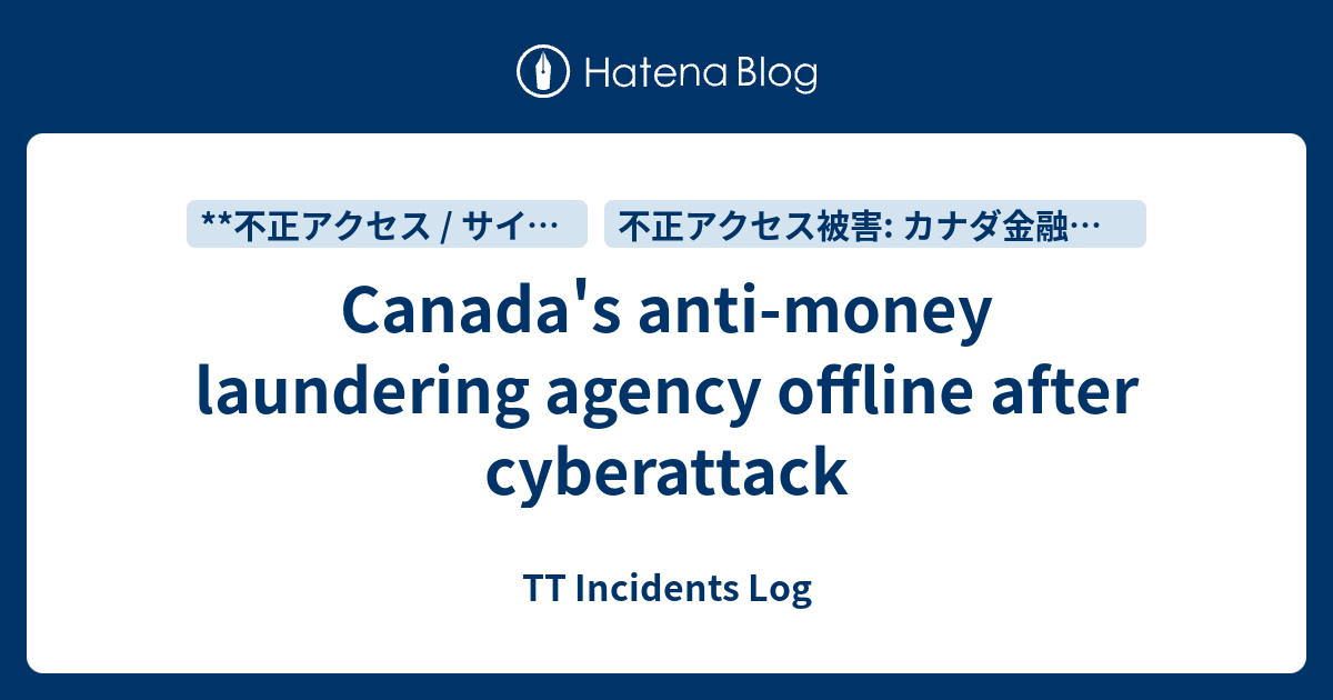 Canada's anti-money laundering agency offline after cyberattack - TT ...