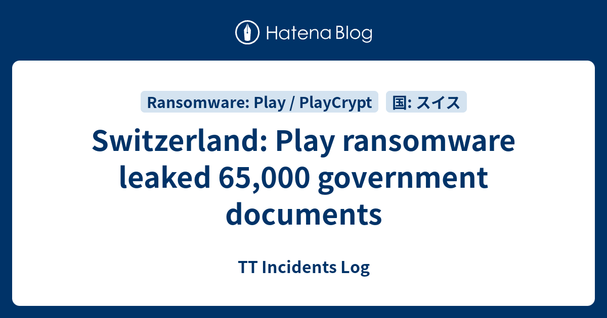 Switzerland: Play ransomware leaked 65,000 government documents - TT ...