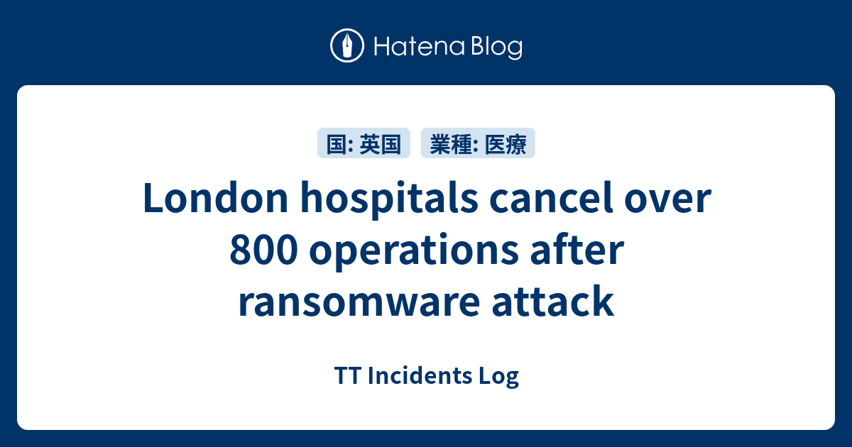 London hospitals cancel over 800 operations after ransomware attack ...