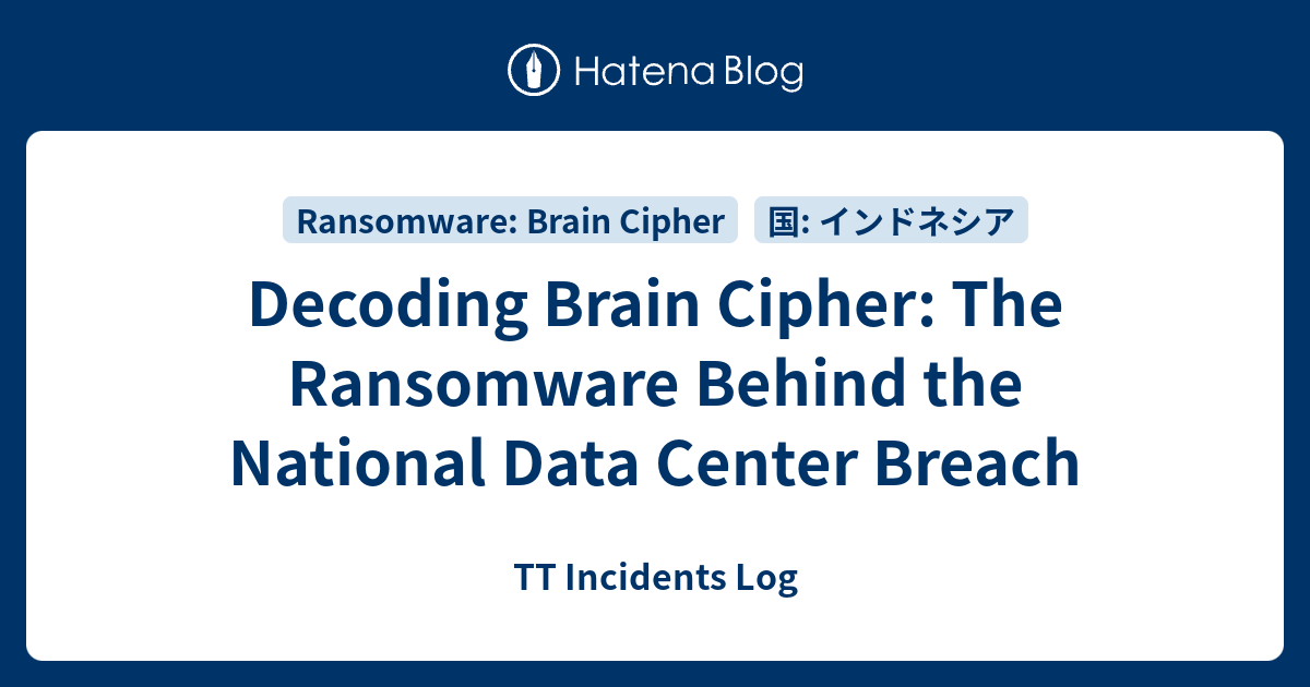 Decoding Brain Cipher: The Ransomware Behind the National Data Center ...