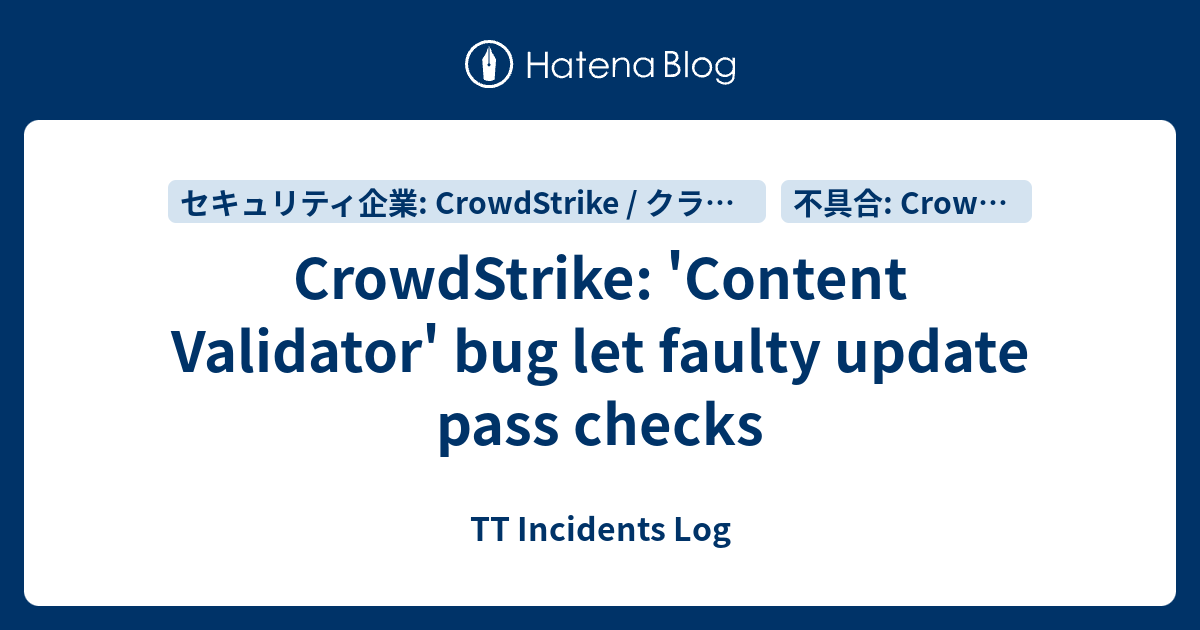 CrowdStrike: 'Content Validator' bug let faulty update pass checks - TT ...