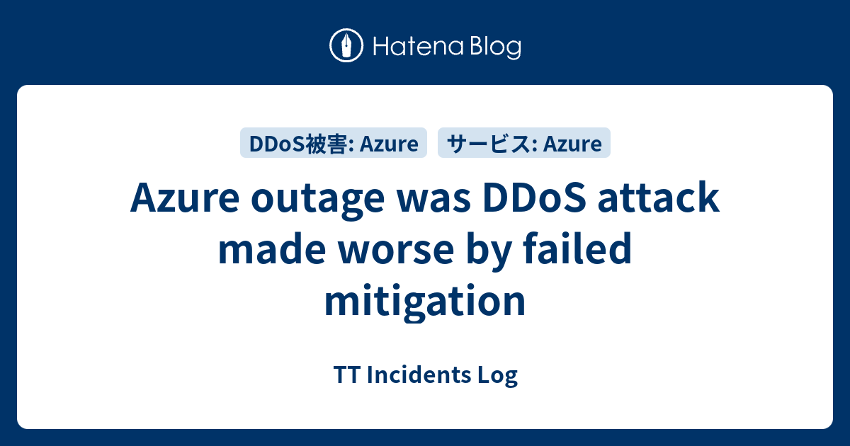 Azure outage was DDoS attack made worse by failed mitigation - TT ...