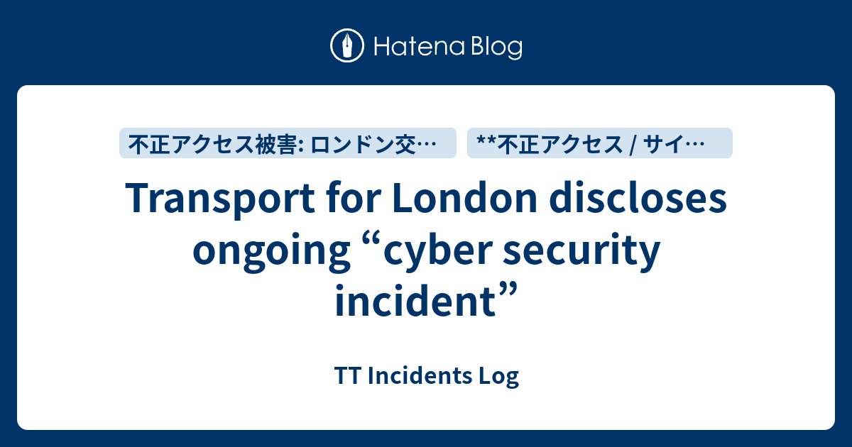 Transport for London discloses ongoing “cyber security incident” - TT ...