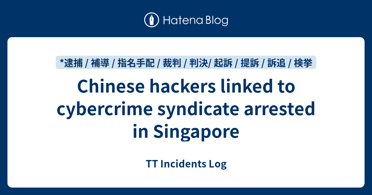 Chinese hackers linked to cybercrime syndicate arrested in Singapore ...