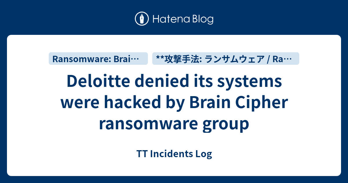 Deloitte denied its systems were hacked by Brain Cipher ransomware ...