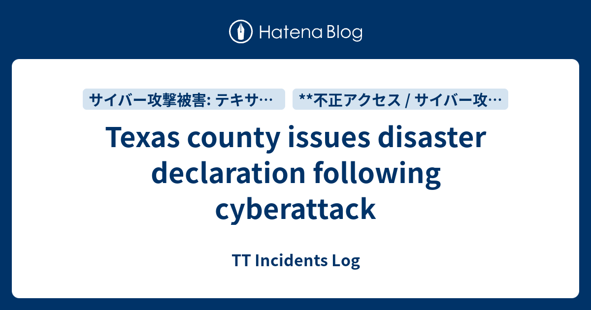 Texas county issues disaster declaration following cyberattack - TT ...