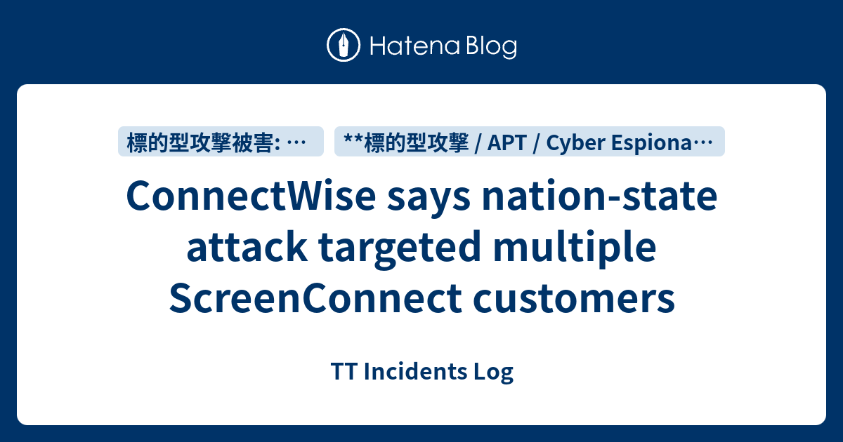 ConnectWise says nation-state attack targeted multiple ScreenConnect ...
