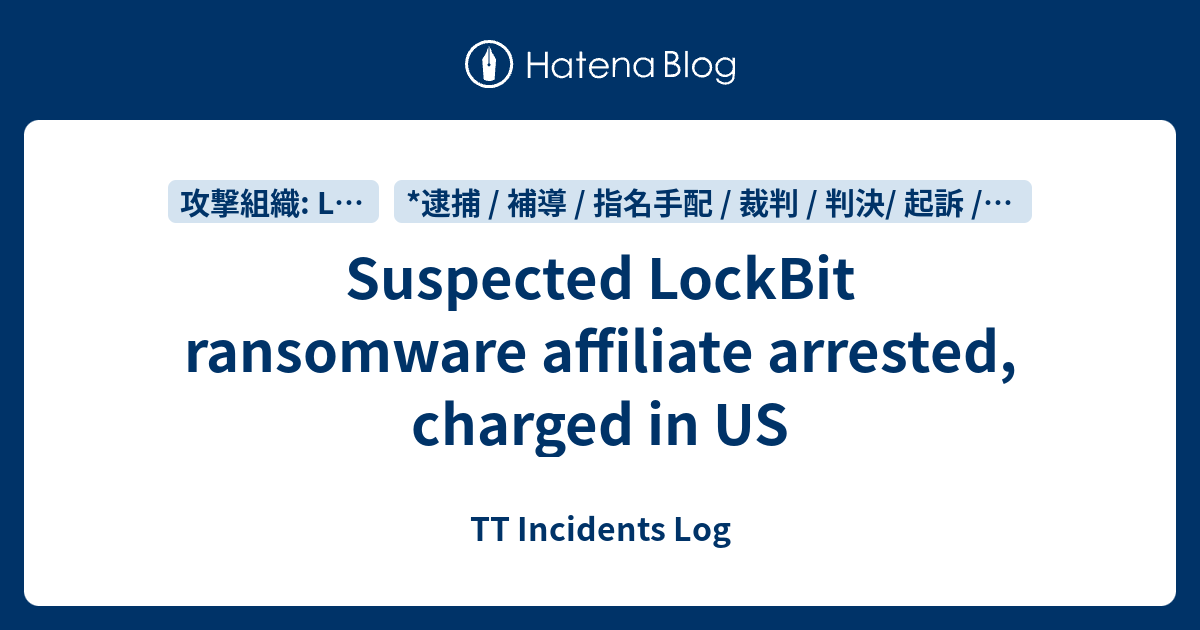 Suspected LockBit ransomware affiliate arrested, charged in US - TT ...