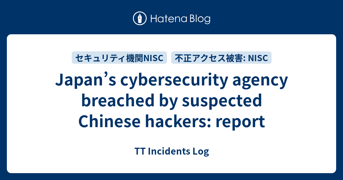 Japan’s cybersecurity agency breached by suspected Chinese hackers ...
