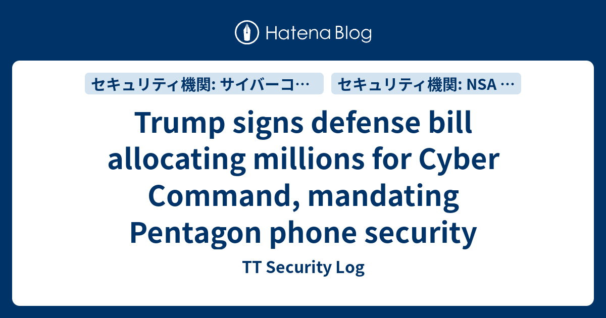 Trump signs defense bill allocating millions for Cyber Command ...