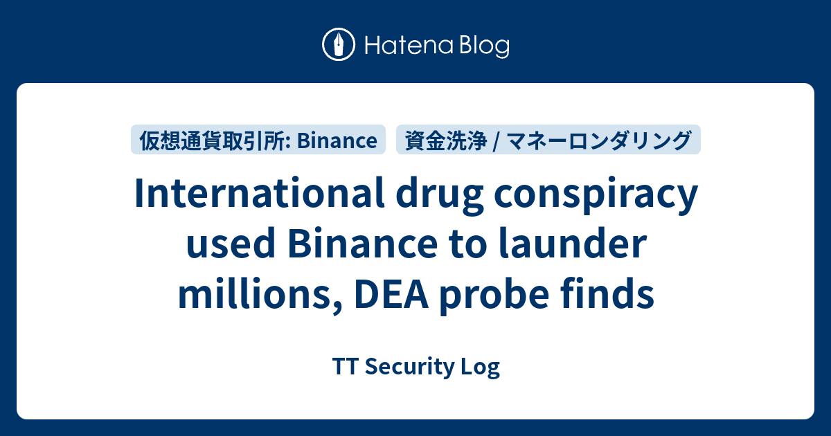International drug conspiracy used Binance to launder millions, DEA ...