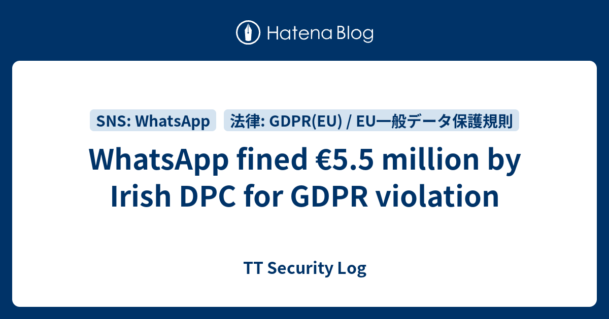 WhatsApp fined €5.5 million by Irish DPC for GDPR violation - TT ...