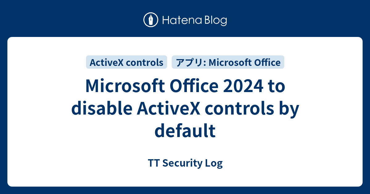 Microsoft Office 2024 to disable ActiveX controls by default - TT Security Log