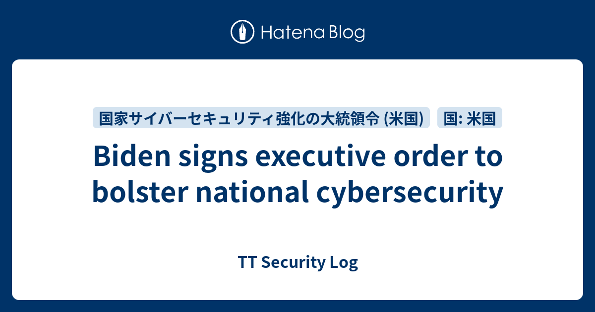 Biden signs executive order to bolster national cybersecurity - TT ...