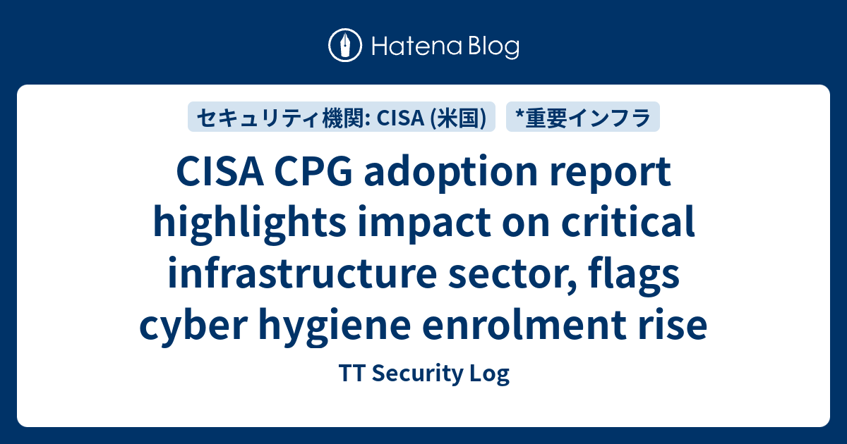CISA CPG adoption report highlights impact on critical infrastructure ...