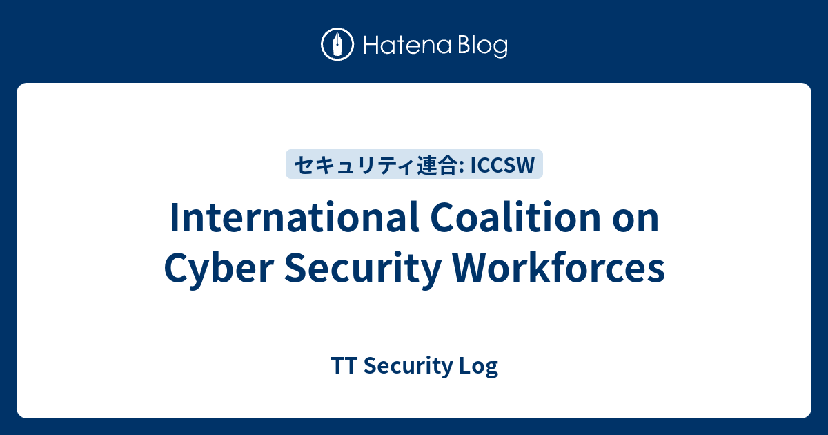 International Coalition on Cyber Security Workforces - TT Security Log