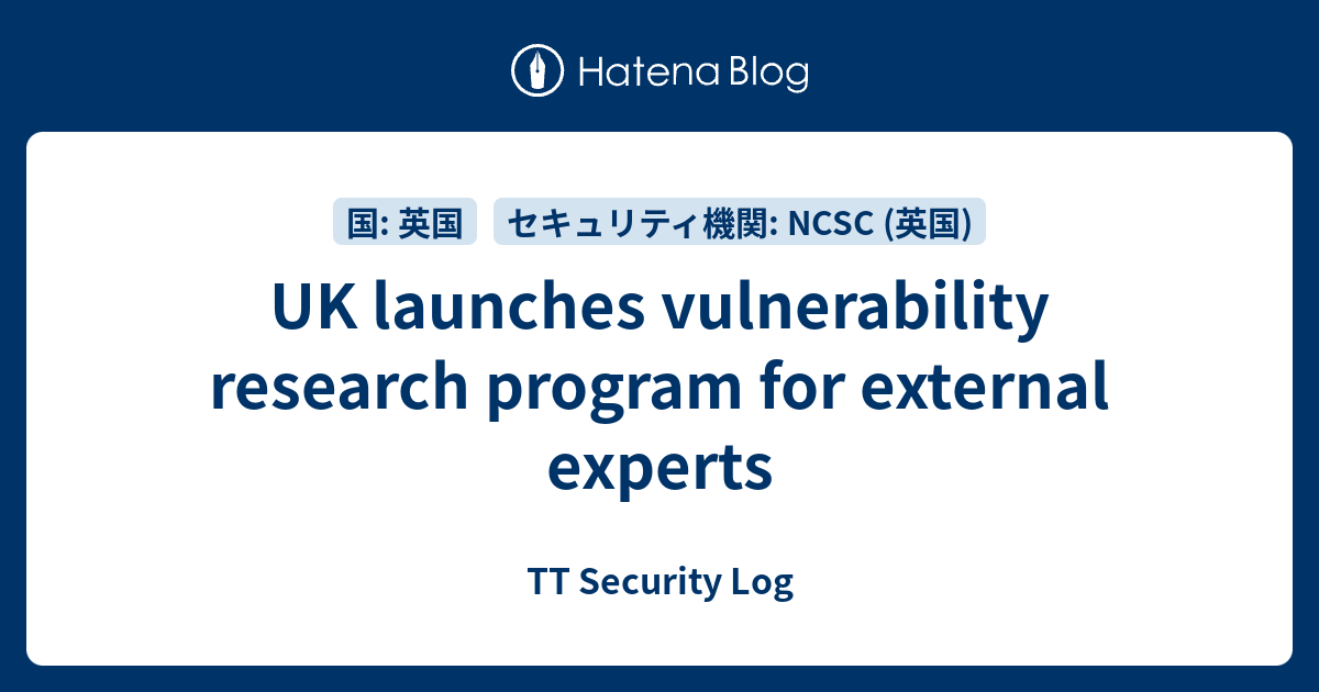 UK launches vulnerability research program for external experts - TT ...