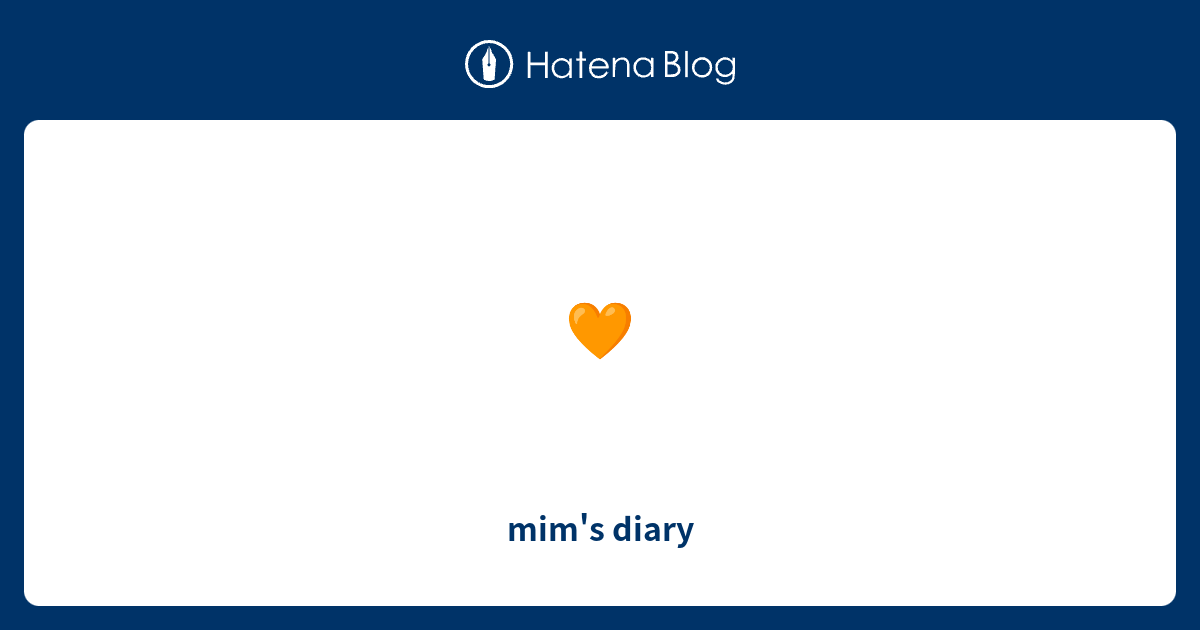 🧡 - mim's diary