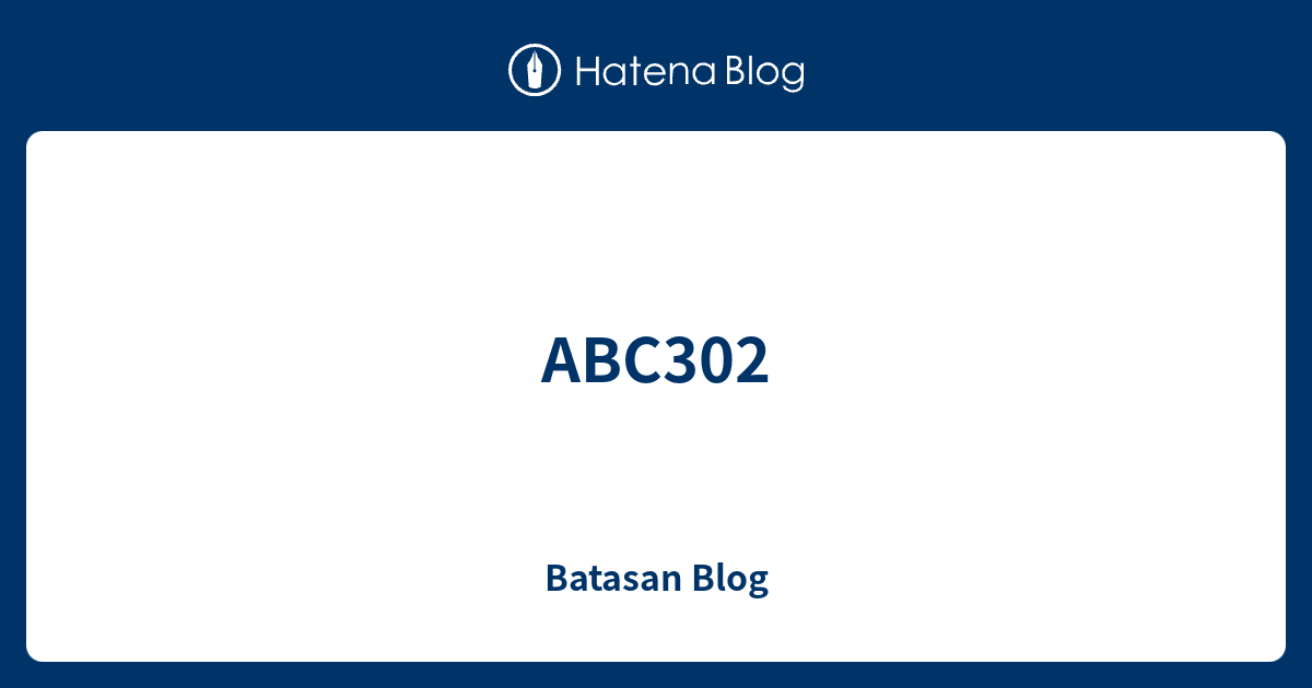 ABC302 - Batasan Blog
