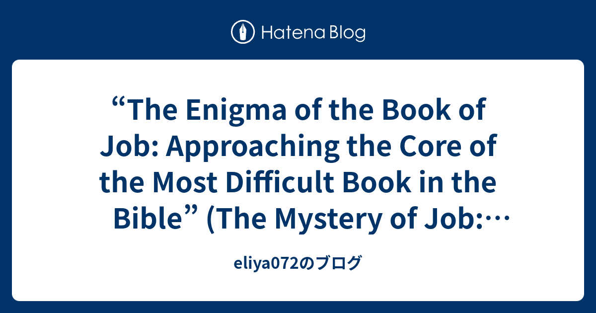 “The Enigma of the Book of Job: Approaching the Core of the Most ...