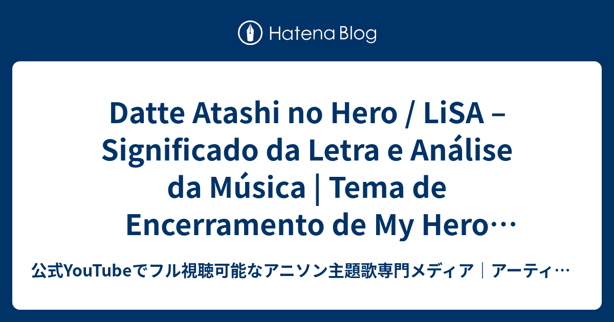 Datte Atashi no Hero / LiSA – Significado da Letra e Análise da Música ...