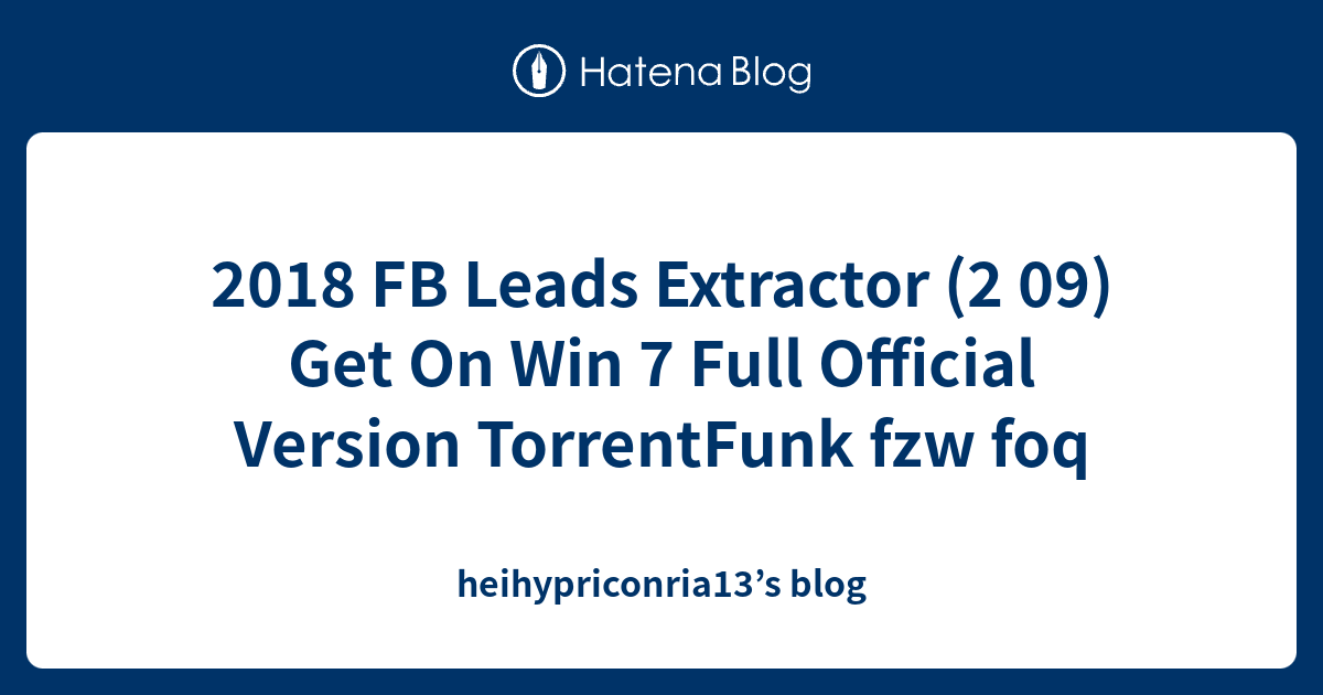 2018 FB Leads Extractor (2 09) Get On Win 7 Full Official Version ...