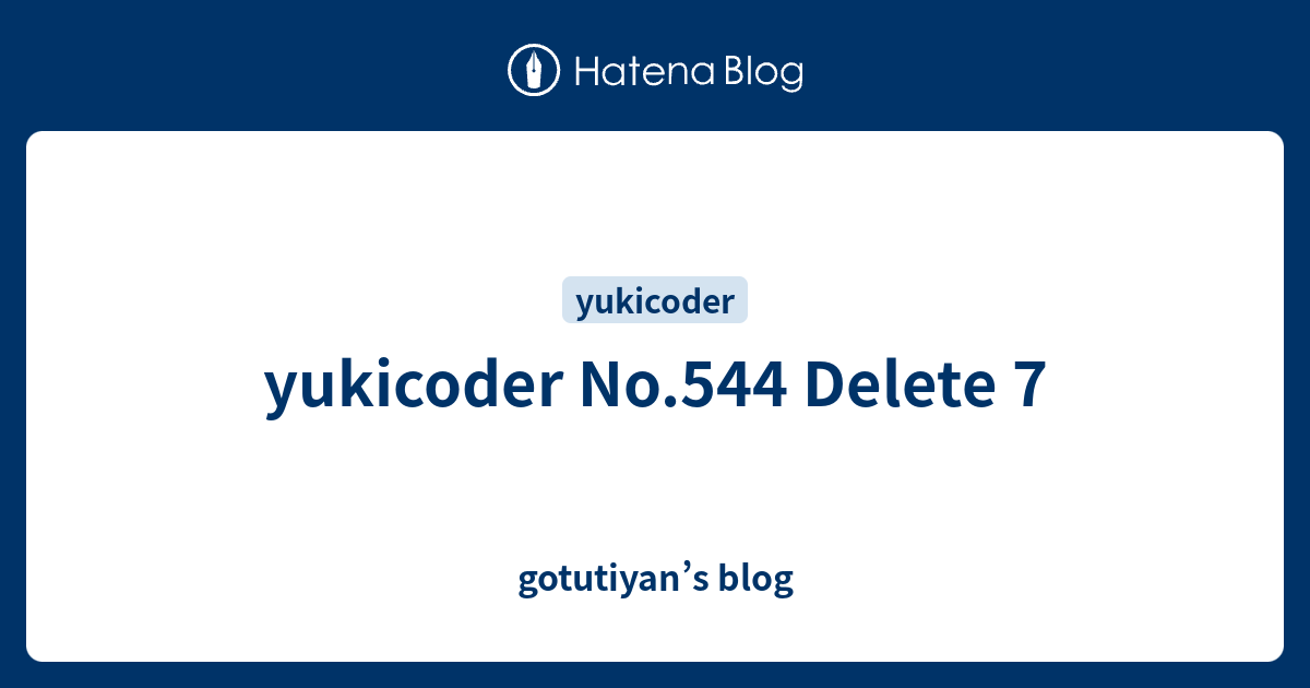 yukicoder No.544 Delete 7 - gotutiyan’s blog