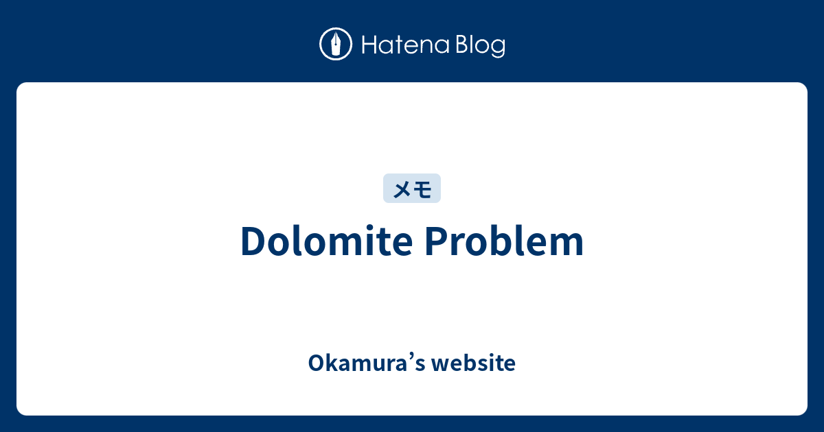 Dolomite Problem - Okamura’s website