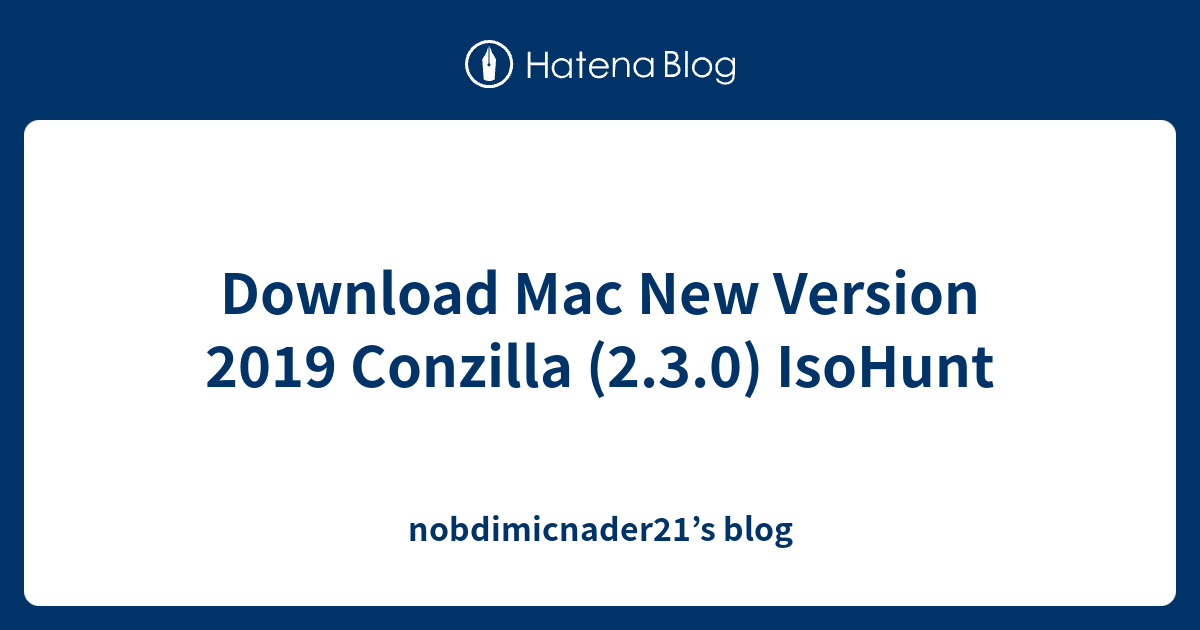 Download Mac New Version 2019 Conzilla (2.3.0) IsoHunt ...