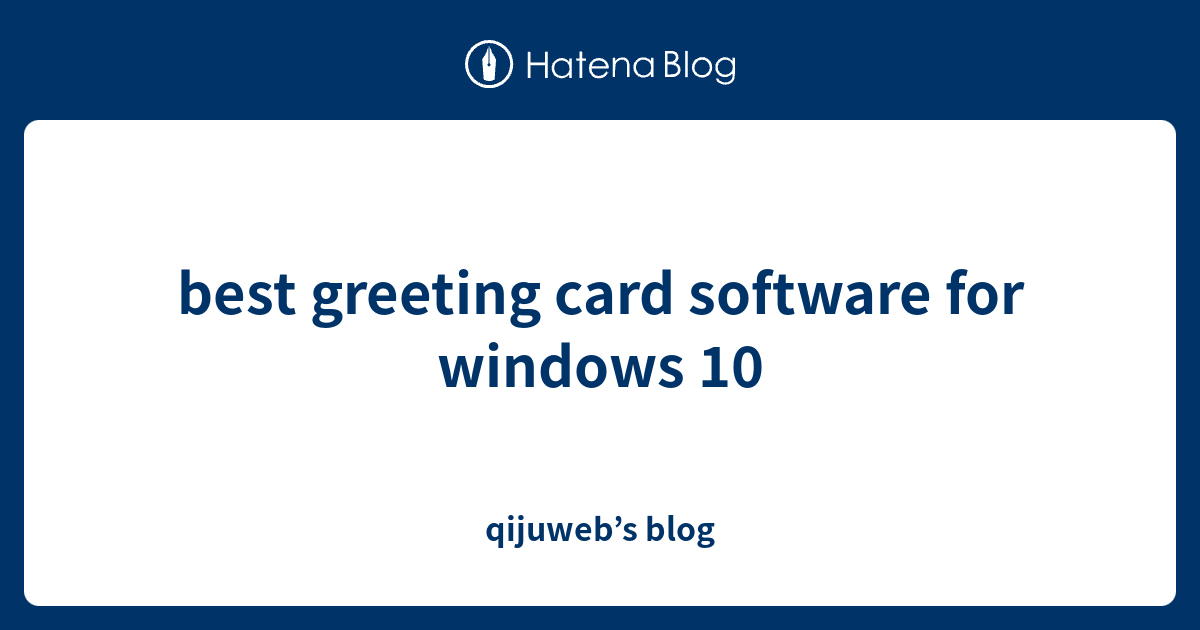 best greeting card software for windows 10 - qijuweb’s blog