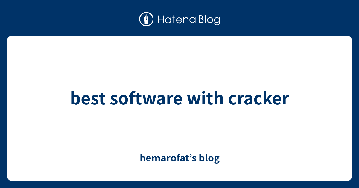 best software with cracker - hemarofat’s blog