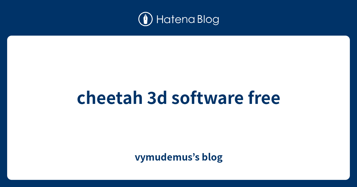 cheetah 3d software free - vymudemus’s blog