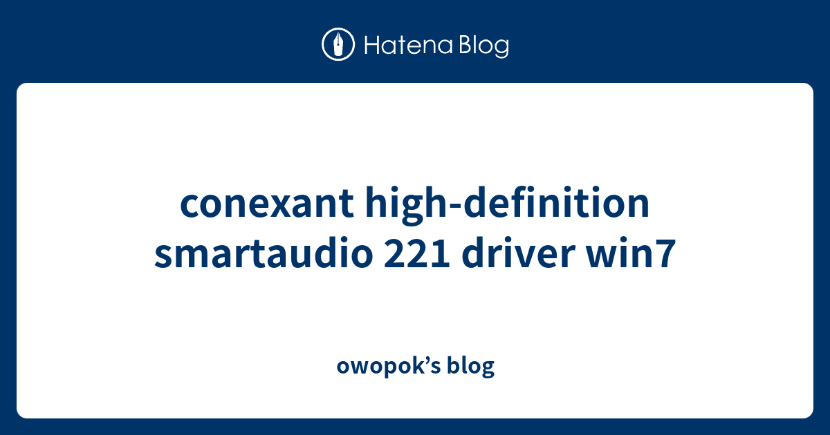 conexant high-definition smartaudio 221 driver win7 - owopok’s blog