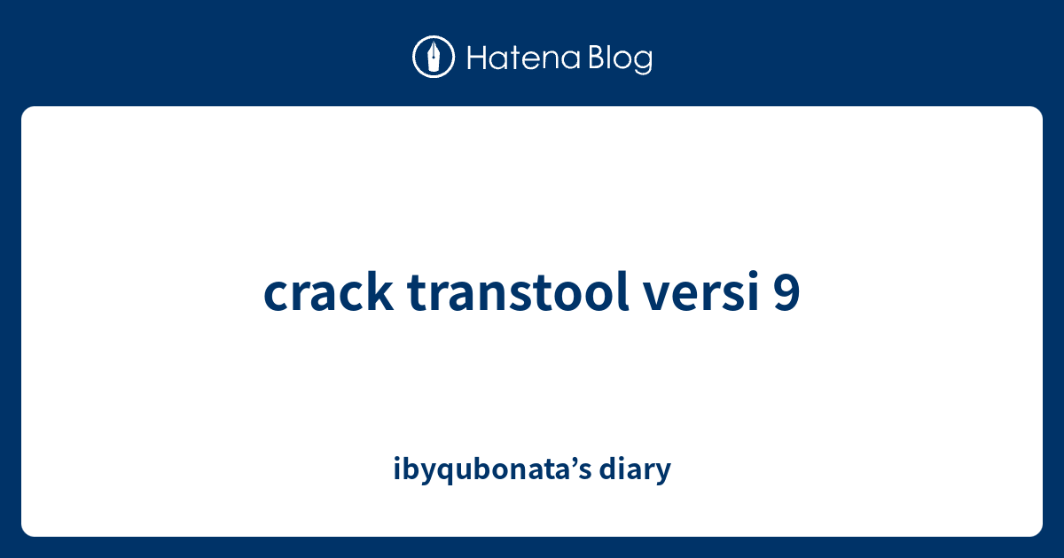 crack transtool versi 9 - ibyqubonata’s diary