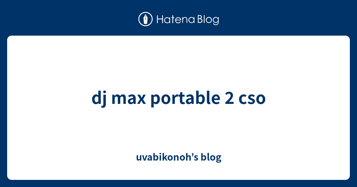 dj max portable 2 cso - uvabikonoh’s blog