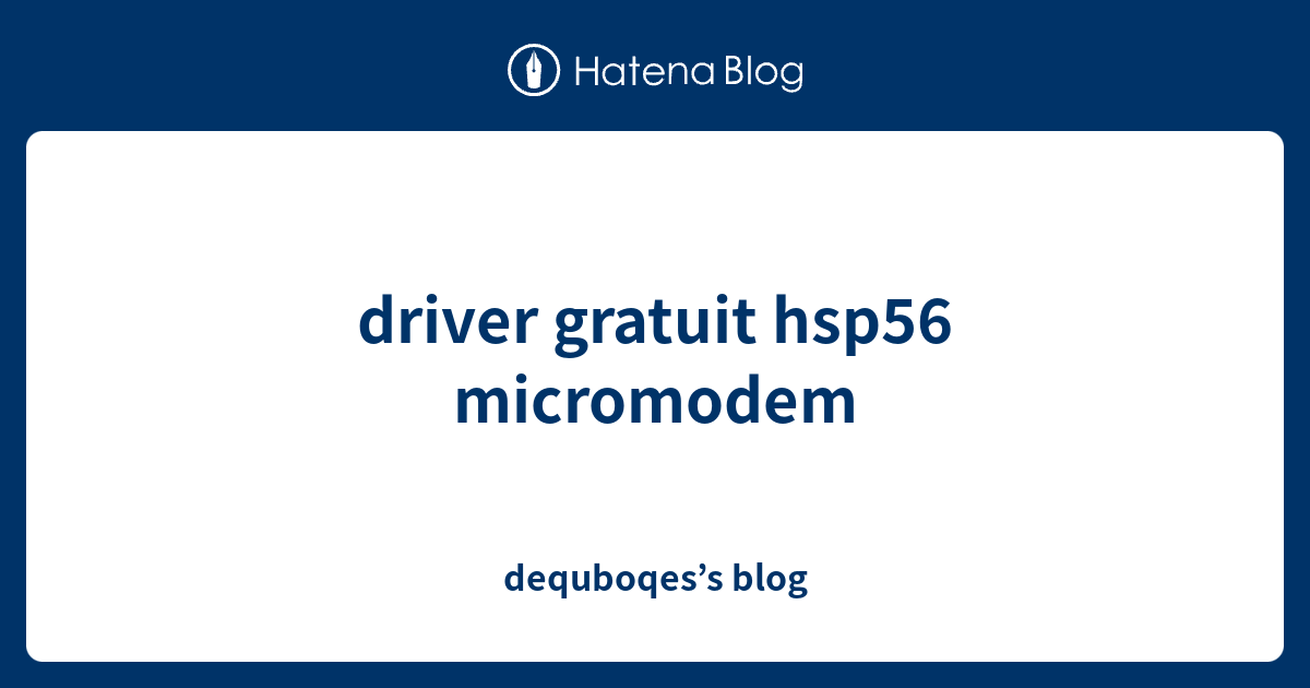 driver gratuit hsp56 micromodem - dequboqes’s blog