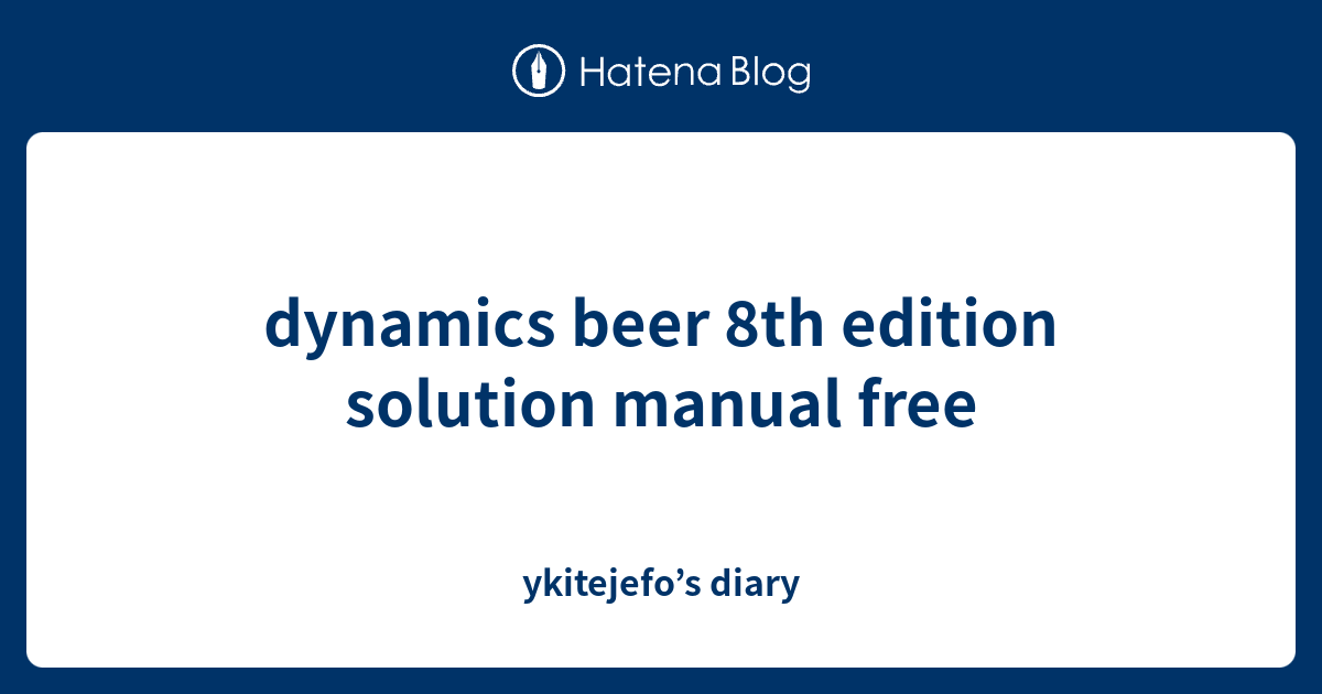 dynamics beer 8th edition solution manual free - ykitejefo’s diary