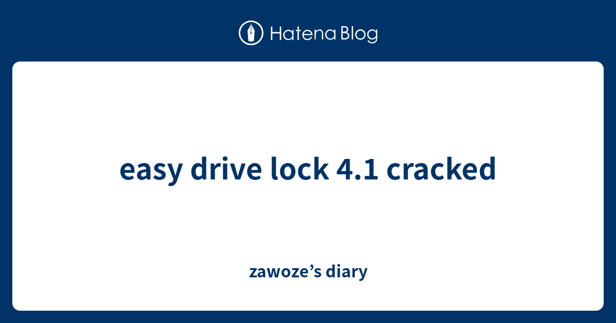 easy drive lock 4.1 cracked - zawoze’s diary