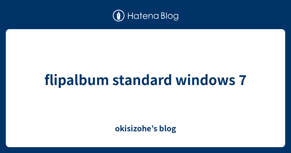 flipalbum standard windows 7 - okisizohe’s blog