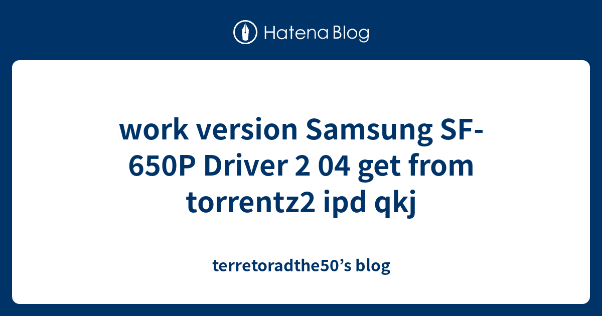 work version Samsung SF-650P Driver 2 04 get from torrentz2 ipd qkj ...