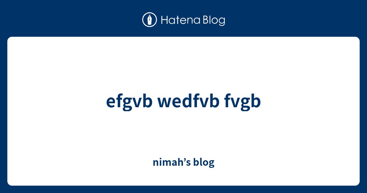 efgvb wedfvb fvgb - nimah’s blog