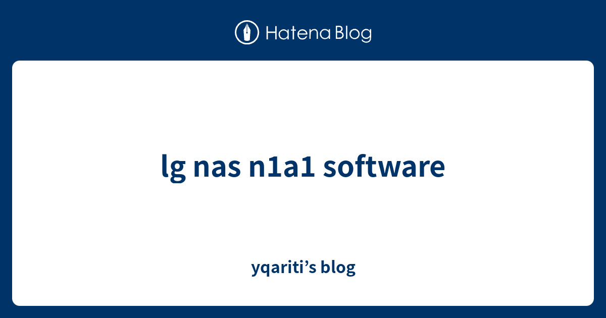 lg nas n1a1 software - yqariti’s blog