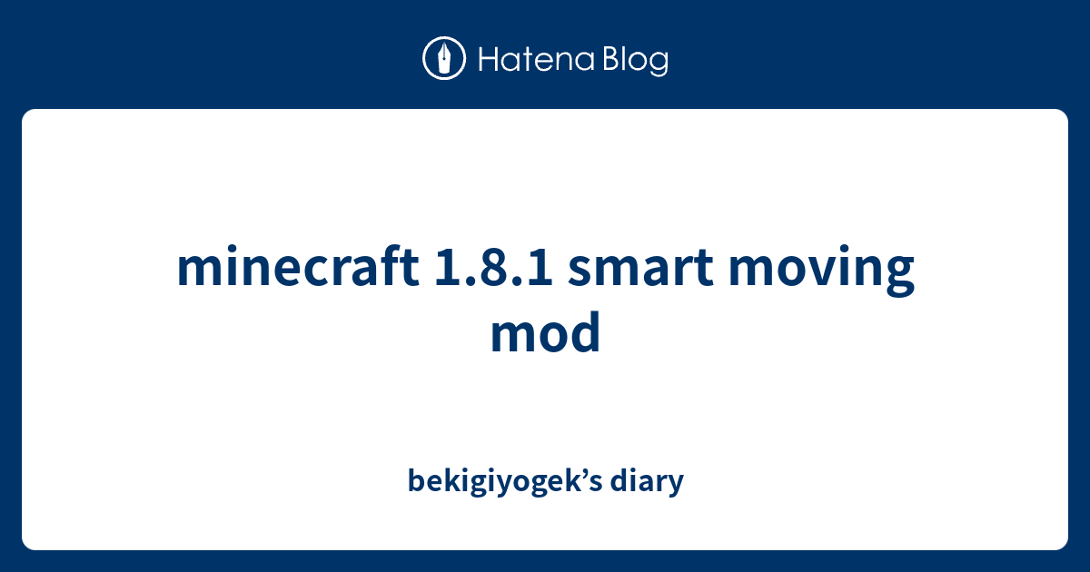 minecraft 1.8.1 smart moving mod - bekigiyogek’s diary