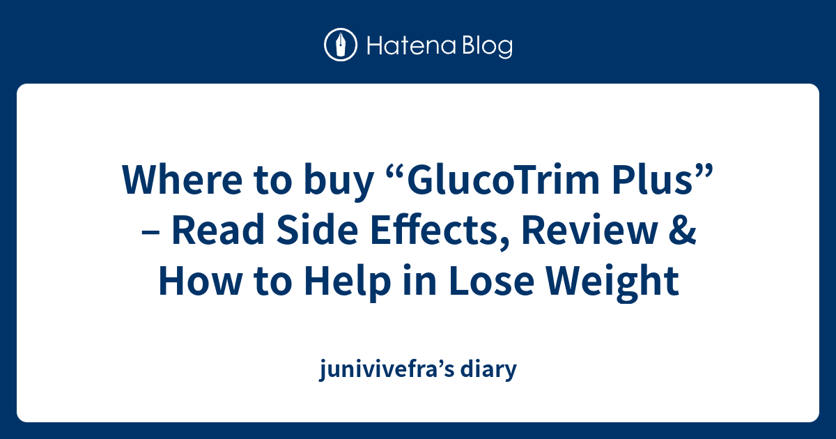 Where to buy “GlucoTrim Plus” – Read Side Effects, Review & How to Help ...