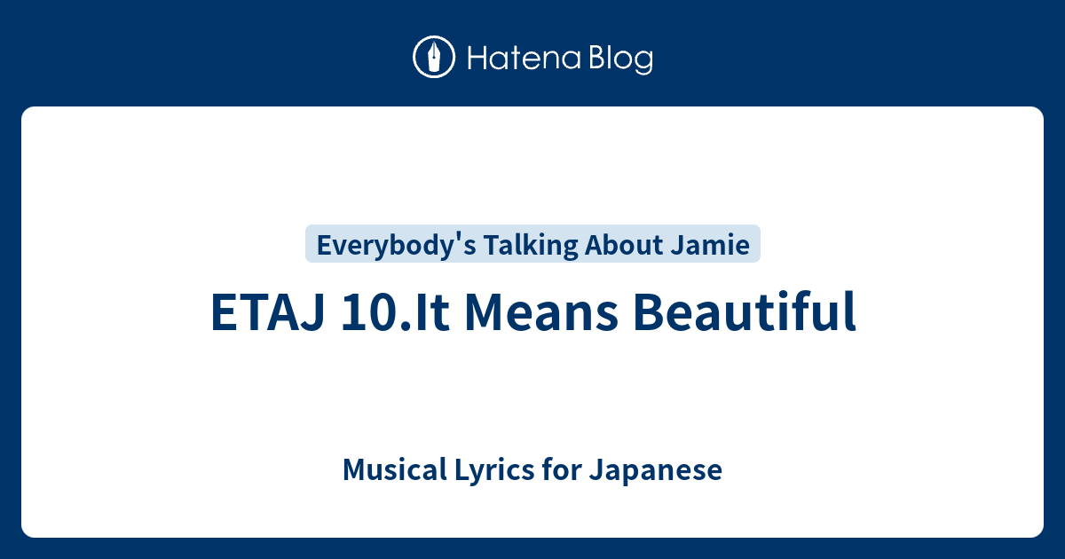 ETAJ 10.It Means Beautiful - Musical Lyrics for Japanese