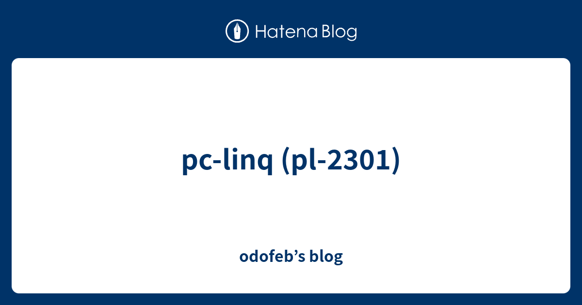 pc-linq (pl-2301) - odofeb’s blog