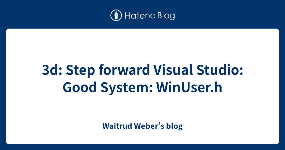 3d: Step forward Visual Studio: Good System: WinUser.h - Waitrud Weber ...
