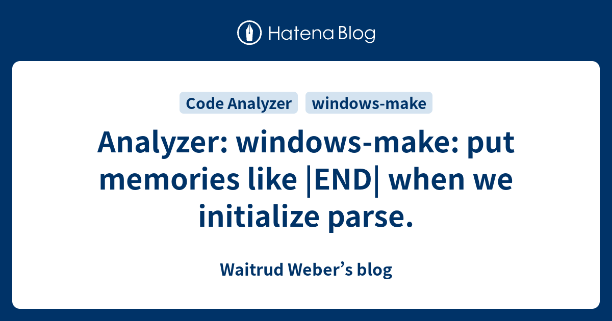 Analyzer: windows-make: put memories like |END| when we initialize ...